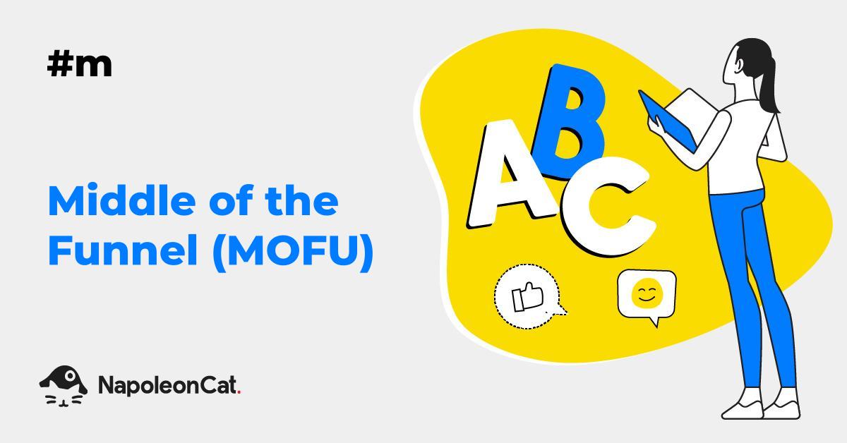What Is Mofu Social Media Dictionary By Napoleoncat